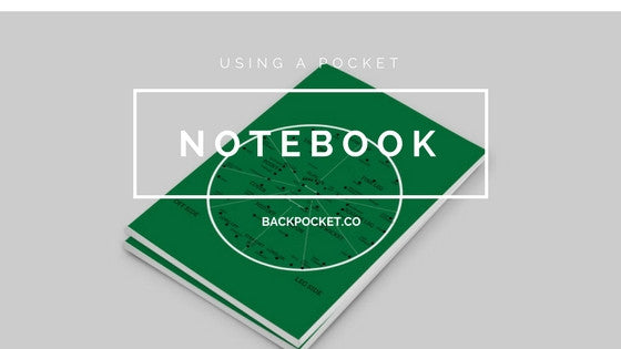 Using a pocket notebook | Back Pocket Notebooks